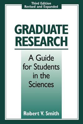 Graduate Research: A Guide for Students in the Sciences by Robert V ...