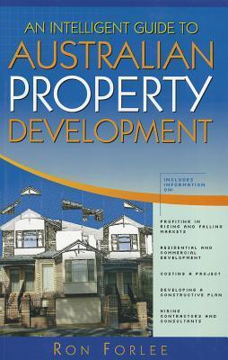 An Intelligent Guide to Australian Property Development by Ron Forlee ...