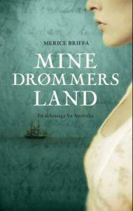 Mine drømmers land (Mine drømmers land #1) by Merice Briffa | Goodreads