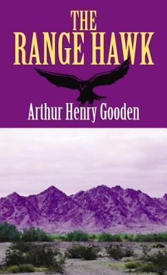 The Range Hawk (Western Complete) by Arthur Henry Gooden | Goodreads