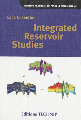 Integrated Reservoir Studies by Luca Cosentino | Goodreads
