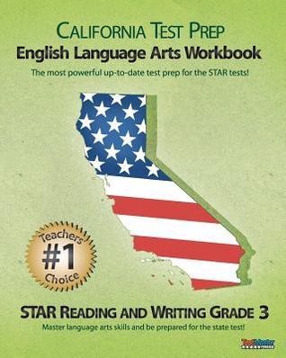 California Test Prep Grade 3 English Language Arts Workbook: Star ...