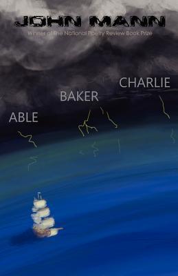 Able, Baker, Charlie by John Mann | Goodreads