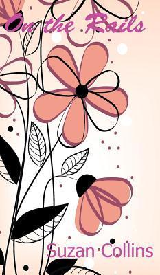 On the Rails by Suzan Collins | Goodreads