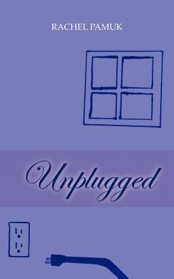 Unplugged by Rachel Pamuk | Goodreads