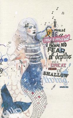 I Must Be a Mermaid... I Have No Fear of Depths and a Great Fear of ...