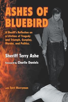 Ashes of Bluebird by Sheriff Terry Ashe | Goodreads