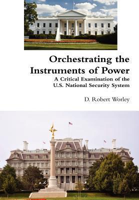 Orchestrating the Instruments of Power: A Critical Examination of the U ...