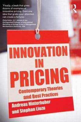Innovation in Pricing: Contemporary Theories and Best Practices by ...