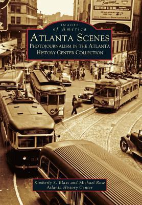 Atlanta Scenes: Photojournalism in the Atlanta History Center ...