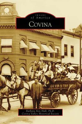 Covina (Images of America: California) by Barbara Ann Hall | Goodreads