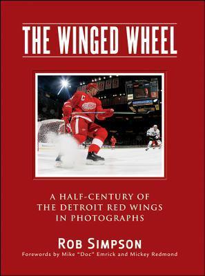 The Winged Wheel: A Half-Century of the Detroit Red Wings in ...