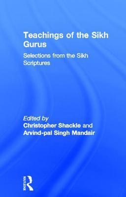 Teachings of the Sikh Gurus: Selections from the Sikh Scriptures by ...