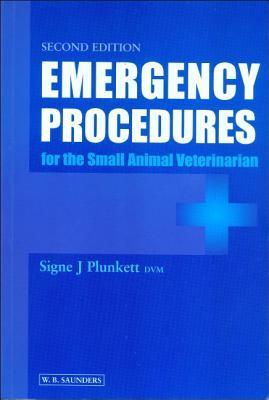 Emergency Procedures for the Small Animal Veterinarian by Signe J ...