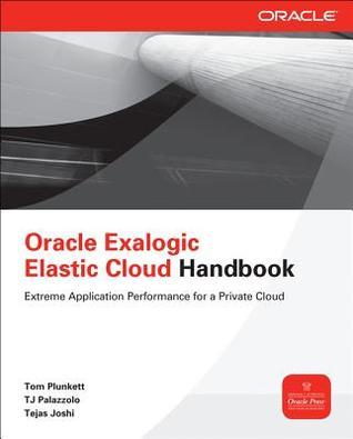Oracle Exalogic Elastic Cloud Handbook (Oracle Press) by Tom Plunkett ...