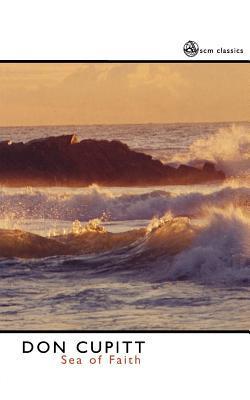 The Sea of Faith by Don Cupitt | Goodreads