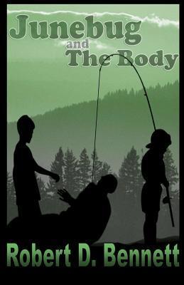 Junebug and The Body by Robert D. Bennett | Goodreads