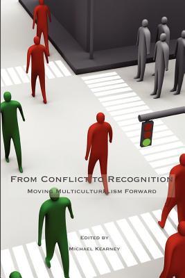 From Conflict to Recognition.: Moving Multiculturalism Forward by Sara ...