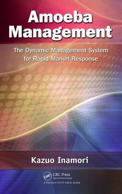 Amoeba Management: The Dynamic Management System for Rapid Market ...