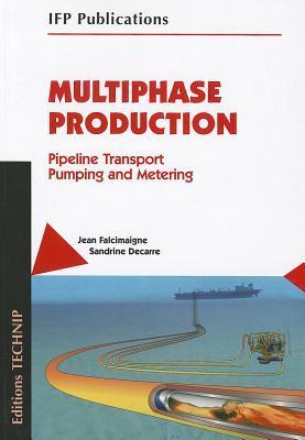 Multiphase Production: Pipeline Transport, Pumping and metering by ...