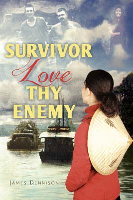 Survivor Love Thy Enemy by James Dennison | Goodreads