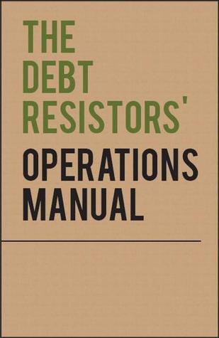 The Debt Resistor's Operations Manual by Strike Debt | Goodreads