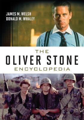 The Oliver Stone Encyclopedia by James M. Welsh | Goodreads