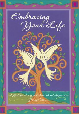Embracing Your Life by Jenny Vainisi | Goodreads