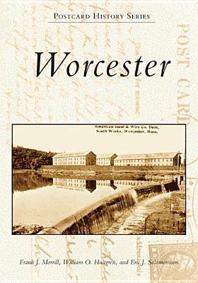 Worcester (Postcard History Series) by Frank J. Morrill | Goodreads
