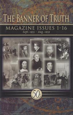 Banner of Truth: Magazine Issues 1-16 by Banner of Truth | Goodreads