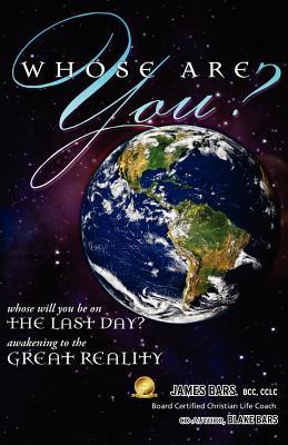 Whose Are You?: Whose will you be on the last day? Awakening to the ...