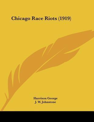Chicago Race Riots (1919) by Harrison George | Goodreads