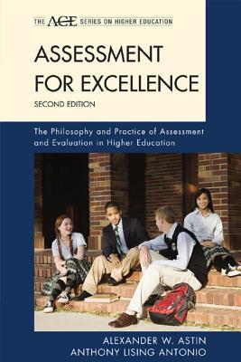Assessment for Excellence: The Philosophy and Practice of Assessment ...