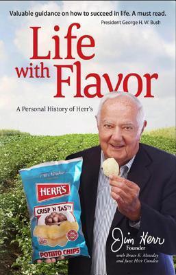 Life With Flavor: A Personal History of Herr's by Jim Herr | Goodreads