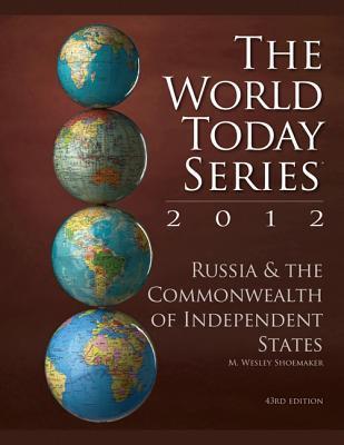 Russia and The Commonwealth of Independent States 2012 (World Today by ...