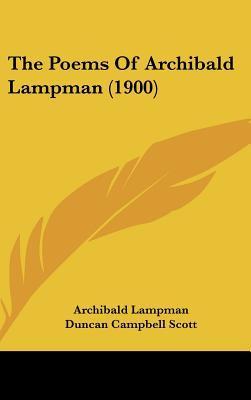The Poems of Archibald Lampman (1900) by Archibald Lampman | Goodreads
