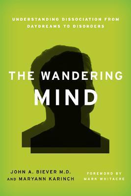 The Wandering Mind: Understanding Dissociation from Daydreams to ...
