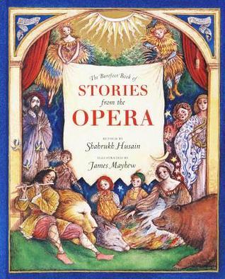 The Barfoot Book of Stories from the Opera by Shahrukh Husain | Goodreads