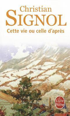 Cette vie ou celle D'apres (Le Livre De Poche) by Christian Signol ...