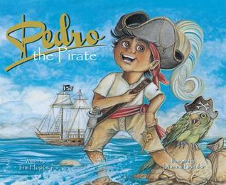 Pedro the Pirate by Tim Hoppey | Goodreads
