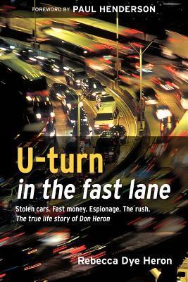 U-turn in the fast lane by Rebecca Dye Heron | Goodreads