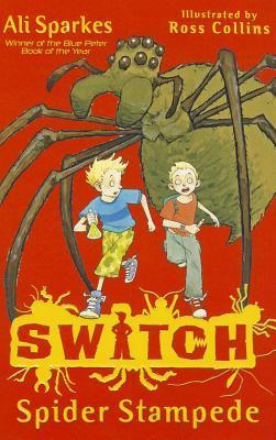 Spider Stampede (Switch, #1) by Ali Sparkes | Goodreads