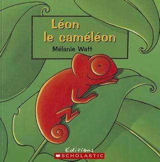 Léon le caméléon by Mélanie Watt | Goodreads