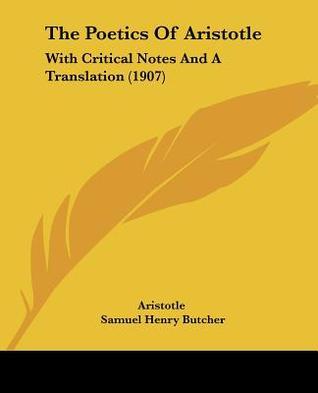 The Poetics Of Aristotle: With Critical Notes And A Translation by ...