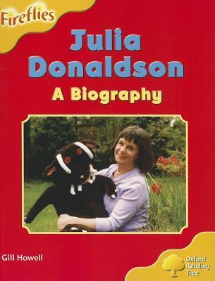 Julia Donaldson: A Biography by Gill Howell | Goodreads