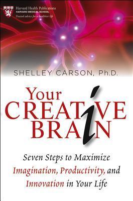 Your Creative Brain: Seven Steps to Maximize Imagination, Productivity ...