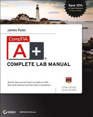 CompTIA A+ Complete Lab Manual by James Pyles | Goodreads