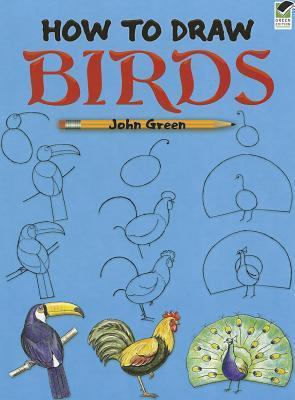 How to Draw Birds: Easy Step-by-Step Drawings! by John Green | Goodreads