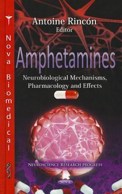 Amphetamines: Neurobiological Mechanisms, Pharmacology and Effects by ...