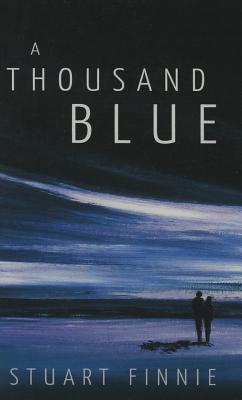 Thousand Blue by Stuart Finnie | Goodreads